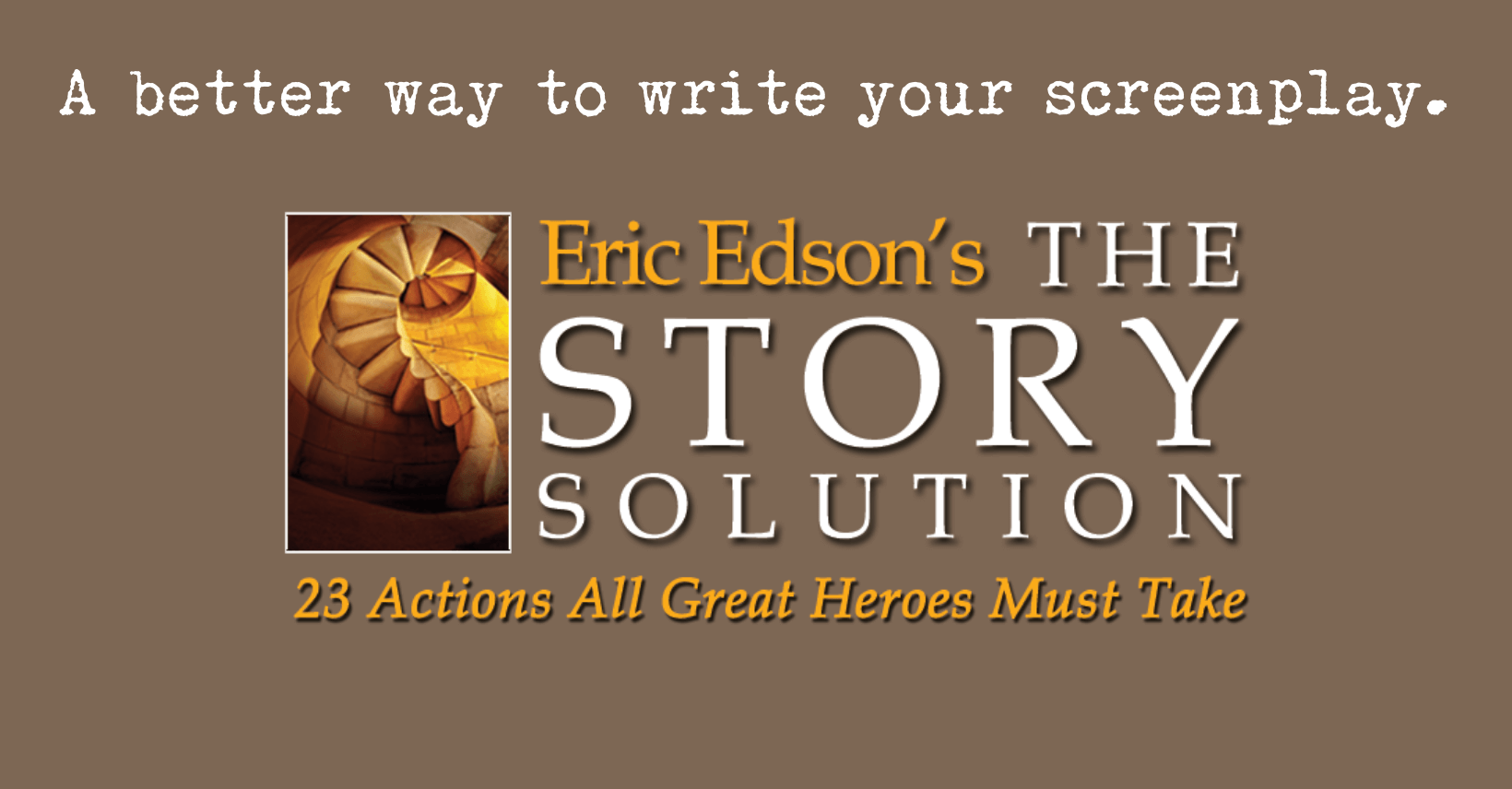 The Story Solution: 23 Actions All Great Heroes Must Take